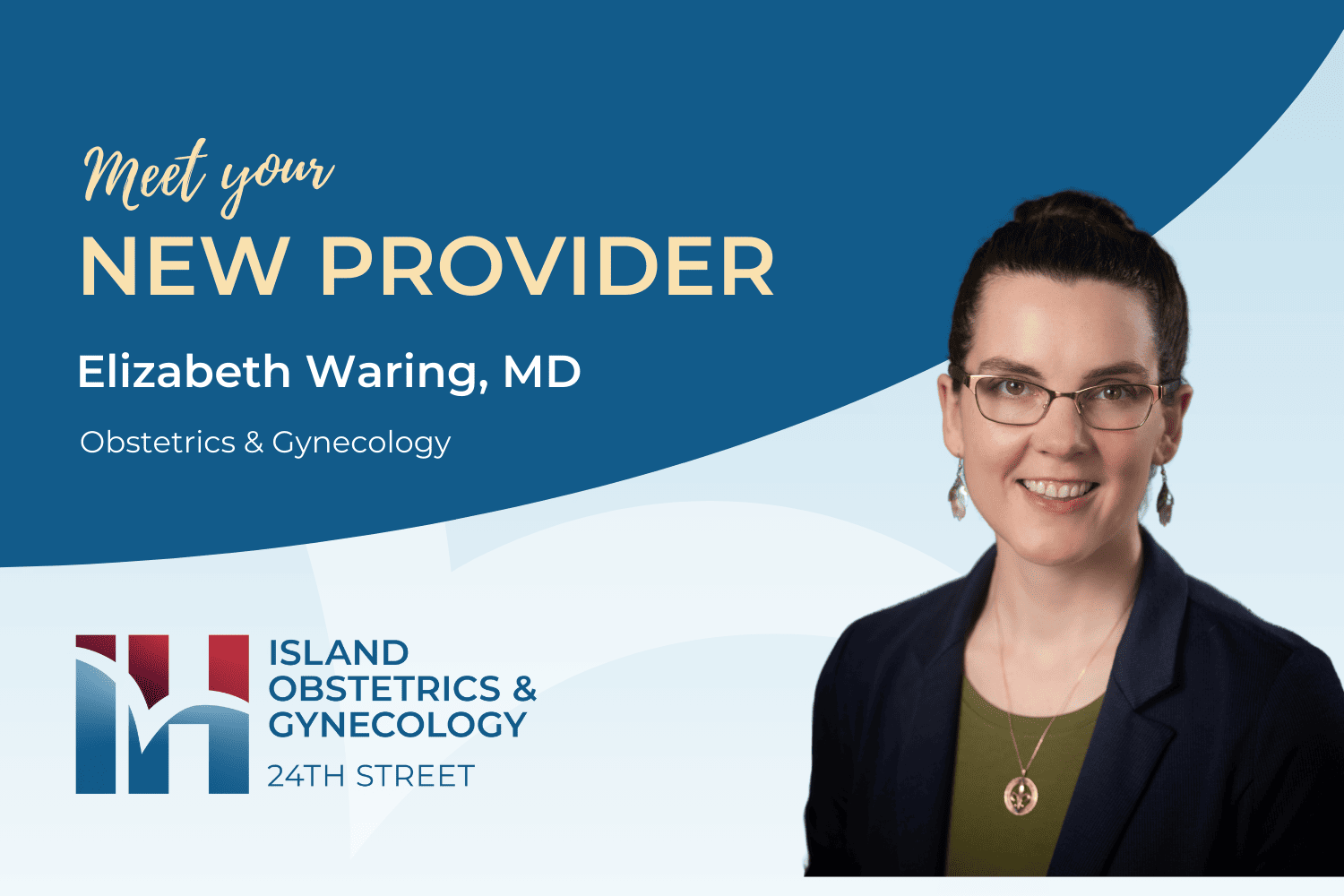 Waring Joins Island Obstetrics and Gynecology – 24th Street - Island Health