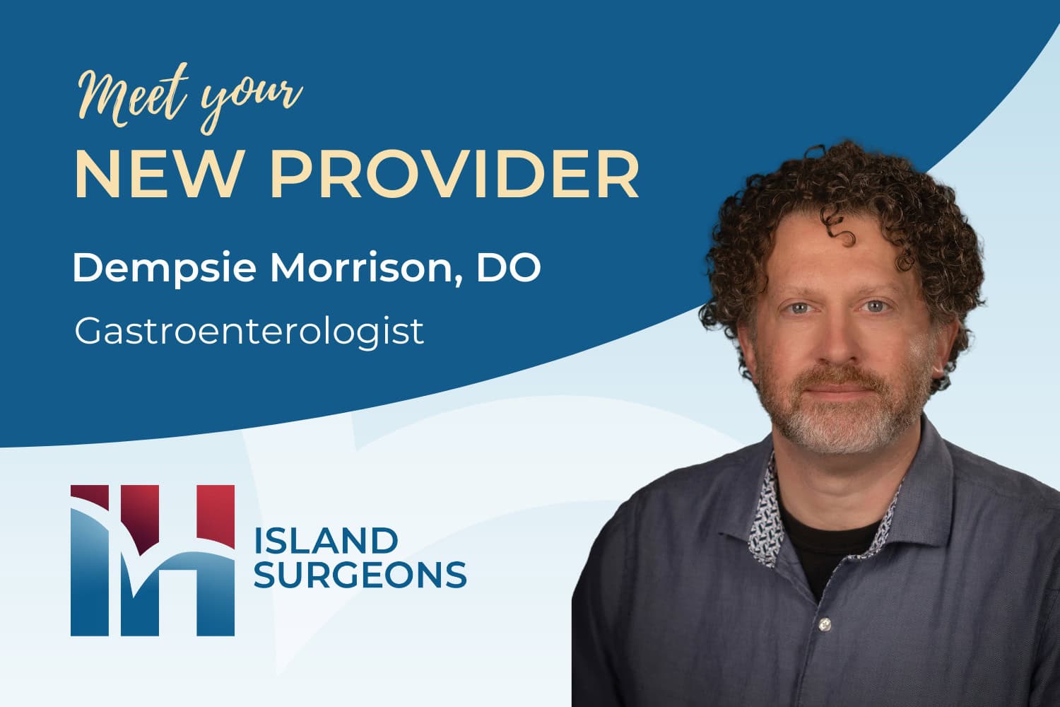 Island Surgeons Welcomes Gastroenterologist Morrison, DO - Island Health